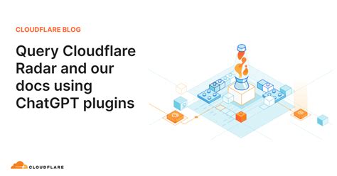 Query Cloudflare Radar And Our Docs Using Chatgpt Plugins