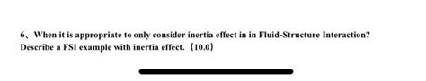 [solved] 6 when it is appropriate to only consider inerti