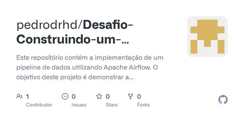 Github Pedrodrhd Desafio Construindo Um Pipeline De Dados Python Este Reposit Rio Cont M
