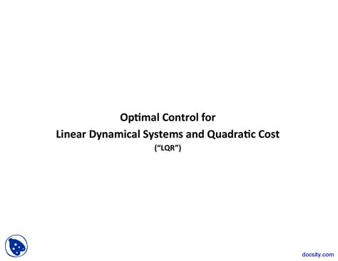 Linear Dynamical Systems And Quadratic Costs Advanced Robotics