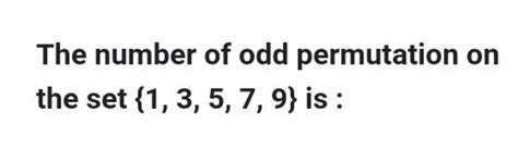 The Number Of Odd Permutation On The Set 13579 Is Filo