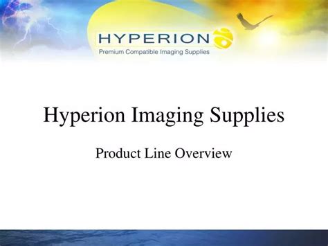 Ppt Hyperion Imaging Supplies Powerpoint Presentation Free Download