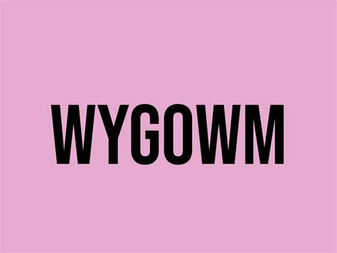 What Does Wygowm Mean Meaning Uses And More FluentSlang
