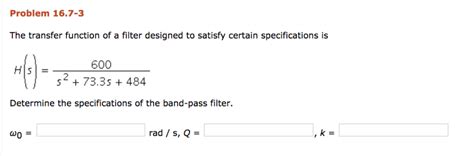 solved problem 16 7 3 the transfer function of a filter