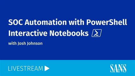 Ahmed Gad On Linkedin Soc Automation With Powershell Interactive Notebooks
