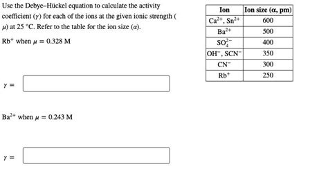 Solved Use The Debye Hückel Equation To Calculate The