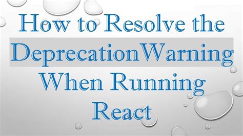 How To Resolve The Deprecationwarning When Running React Youtube