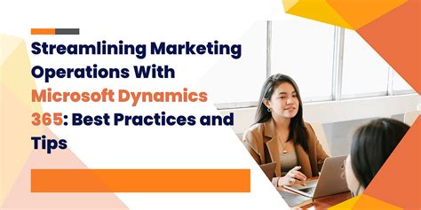 Streamlining Marketing Operations With Microsoft Dynamics 365 Best