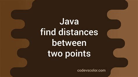 4 Different Java Program To Find The Distances Between Two Points Codevscolor