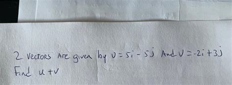 Solved Vectors Are Given By V I J And V I J Find U V Chegg Com