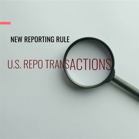 New Reporting Rule U S Repo Transactions Under The Lens