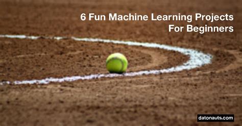 8 Fun Machine Learning Projects For Beginners