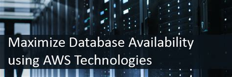 Terminalworks Blog Maximize Database Availability Using Aws Technologies