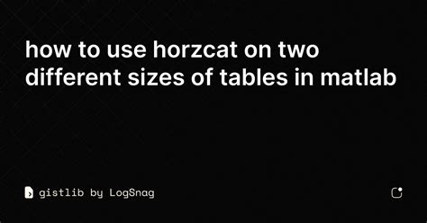 Gistlib How To Use Horzcat On Two Different Sizes Of Tables In Matlab