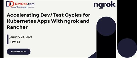 accelerating dev test cycles for kubernetes apps with ngrok and rancher