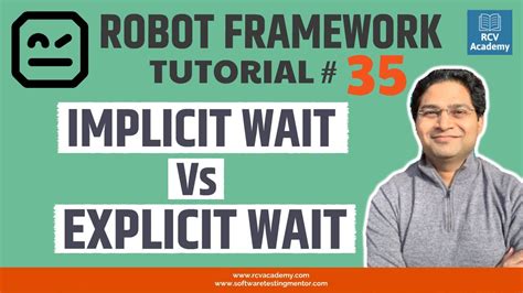 Robot Framework Tutorial 35 Implicit Wait Vs Explicit Wait Youtube