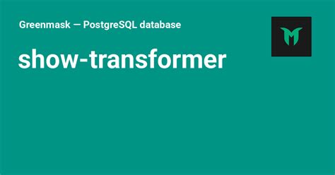 Show Transformer Greenmask — Postgresql Database Anonymization And Synthetic Data Generation Tool