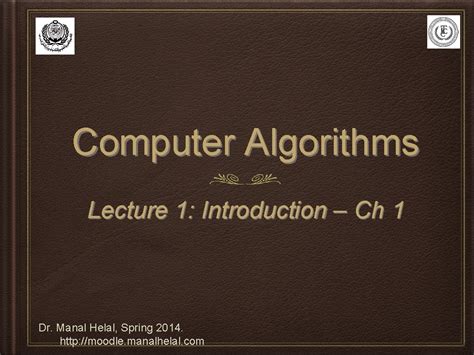 Computer Algorithms Lecture 1 Introduction Ch 1 Dr