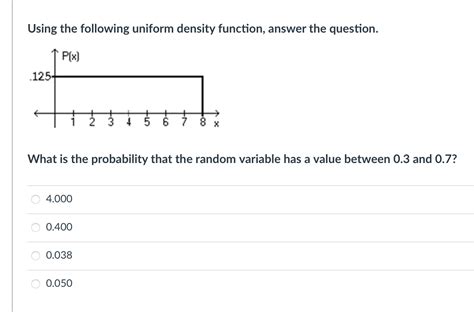 solved using the following uniform density function answer