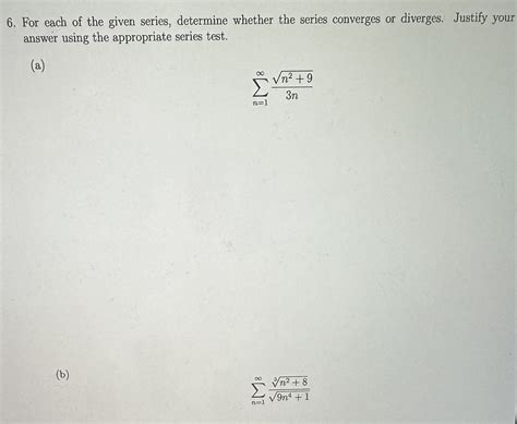 Solved For Each Of The Given Series Determine Whether The Chegg