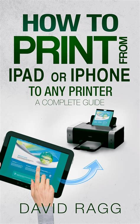 Amazon Com How To Print From IPad Or IPhone To Any Printer A Complete Guide Nd Edition