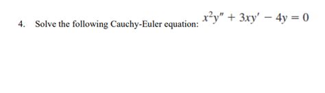 solved 4 solve the following cauchy euler equation