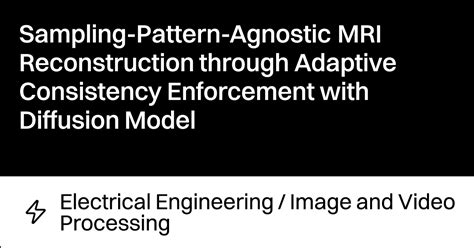 Sampling Pattern Agnostic Mri Reconstruction Through Adaptive Consistency Enforcement With