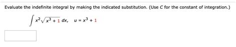 Solved Evaluate The Indefinite Integral By Making The