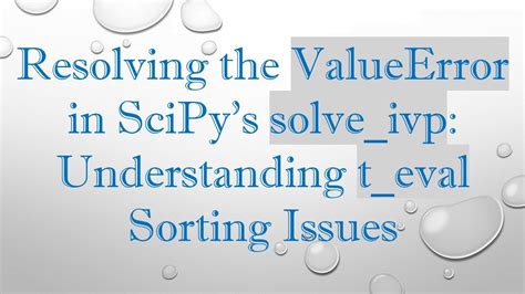 Resolving The Valueerror In Scipys Solveivp Understanding Teval Sorting Issues Youtube