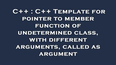 C C Template For Pointer To Member Function Of Undetermined Class With Different
