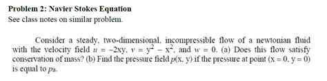 solved consider a steady two dimensional incompressible