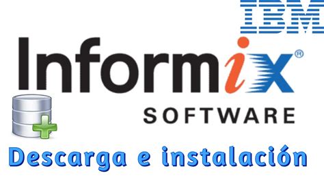 Descarga Instalacion Y Uso Ibm Informix Gestor De Base De Datos