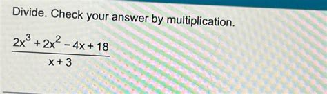 Solved Divide Check Your Answer By Chegg Com