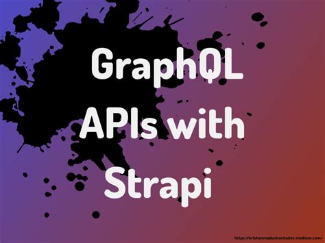 Creating Graphql Apis With Strapiheadless Cms As Backend By Krishan Madushanka Medium