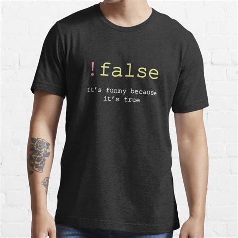 False It S Funny Because It S True Funny Witty Text Based Programming IT Joke Design T