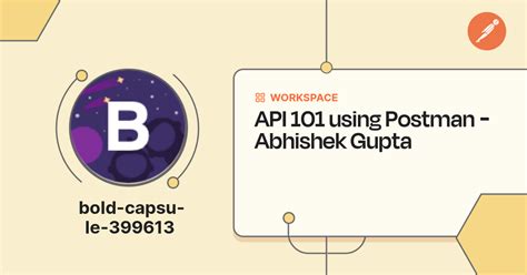 Api 101 Using Postman Abhishek Gupta Postman Api Network