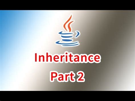 Inheritance - Java Part 2 Finish - YouTube