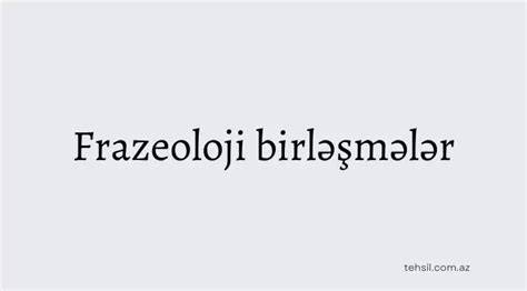 Frazeoloji Birləşmələr Eduroomaz Yaradıcı Müəllimlər Platforması
