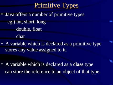 PPT Primitive Types Java Offers A Number Of Primitive Types Eg Int Short Long Double