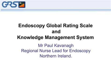 Ppt Endoscopy Global Rating Scale And Knowledge Management System Powerpoint Presentation Id
