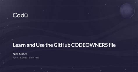 Learn And Use The Github Codeowners File By Niall Maher Codú