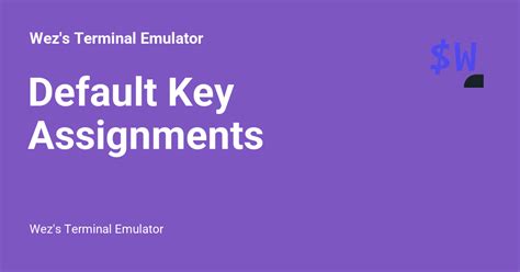 Default Key Assignments Wezs Terminal Emulator