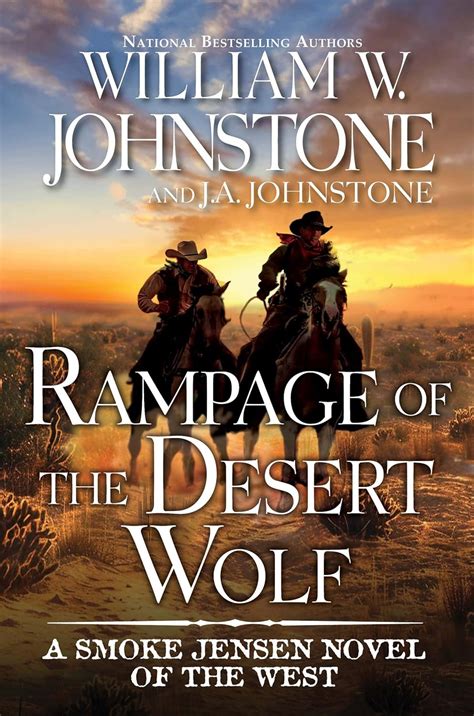 Rampage Of The Desert Wolf A Smoke Jensen Novel Of The West Book 8