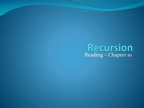 Ppt Mastering Recursion In Reading Chapter 10 Overview Powerpoint