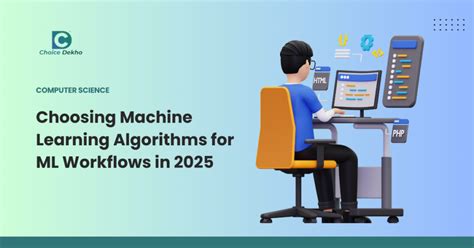 Choosing Machine Learning Algorithms For Ml Workflows In 2025