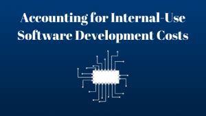 Accounting For Internal Use Software Development Costs Rivero Gordimer Company Blog