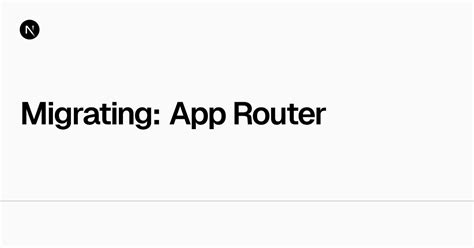 Migrating App Router Nextjs