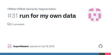 Run For My Own Data · Issue 31 · Hrnethrnet Semantic Segmentation
