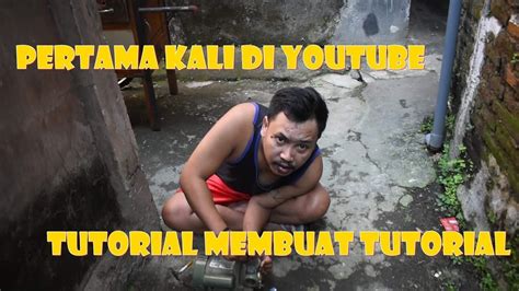 Tutorial Membuat Tutorial YouTube