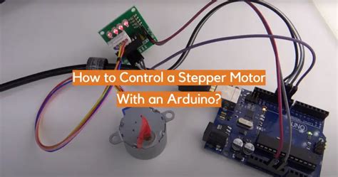 How To Control A Stepper Motor With An Arduino Electronicshacks